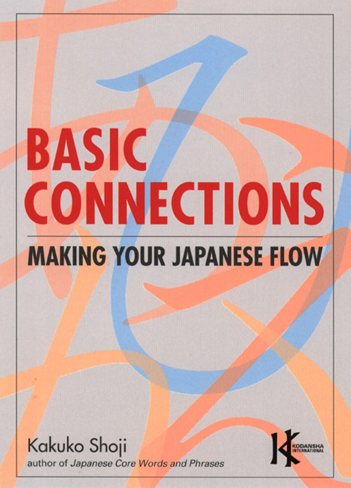 Amazon.com: Basic Connections: Making Your Japanese Flow: 9781568364216 ...