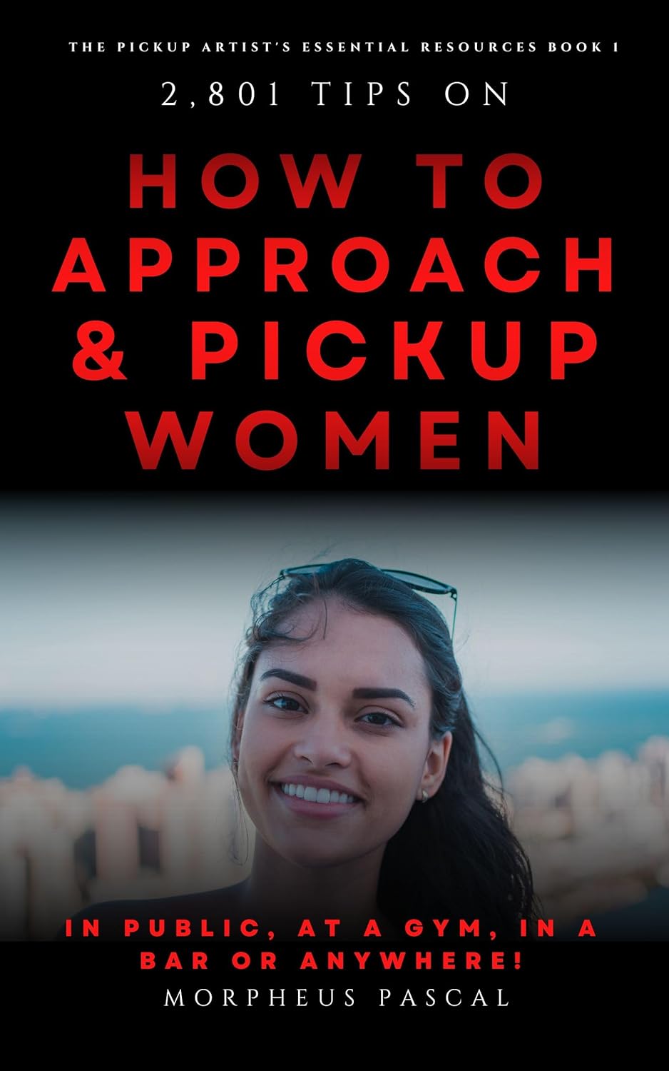 Amazon.com: 2,801 Tips on How to Approach and Pickup Women (The Pickup ...