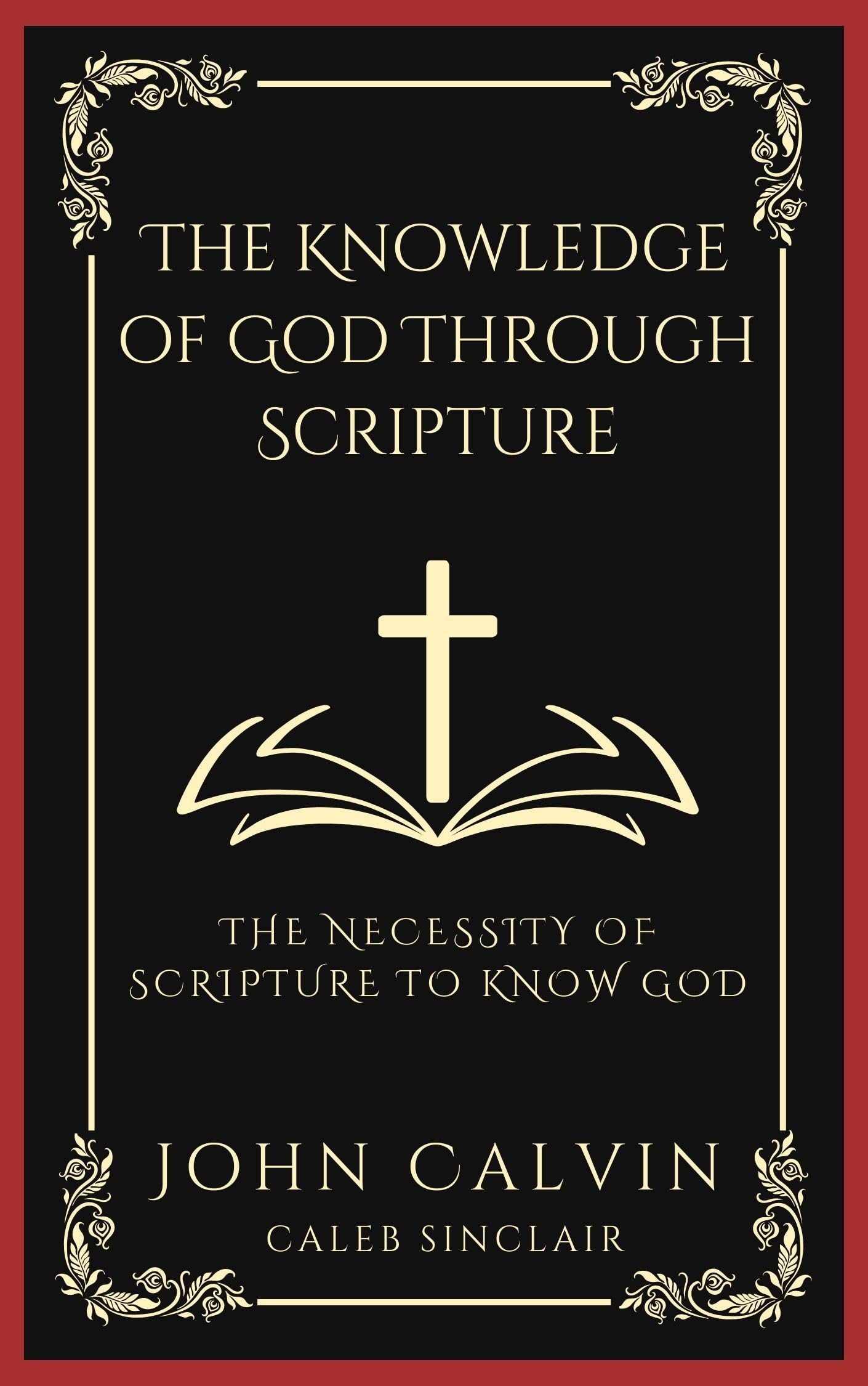 Snapklik.com : The Knowledge Of God Through Scripture: The Necessity Of ...