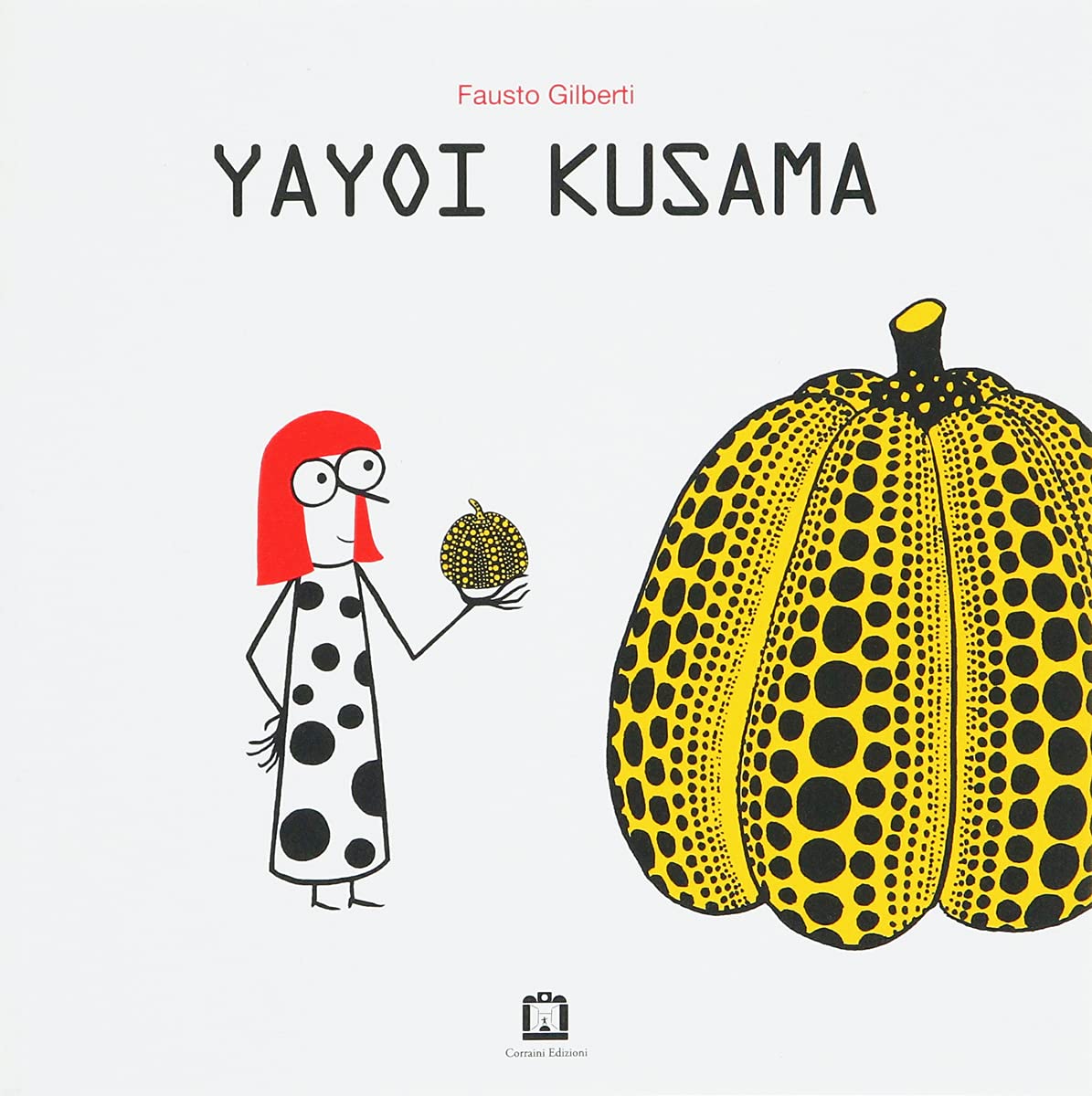 Fausto Gilberti - Yayoi Kusama: Fausto Gilberti: 9788875707958: Amazon ...