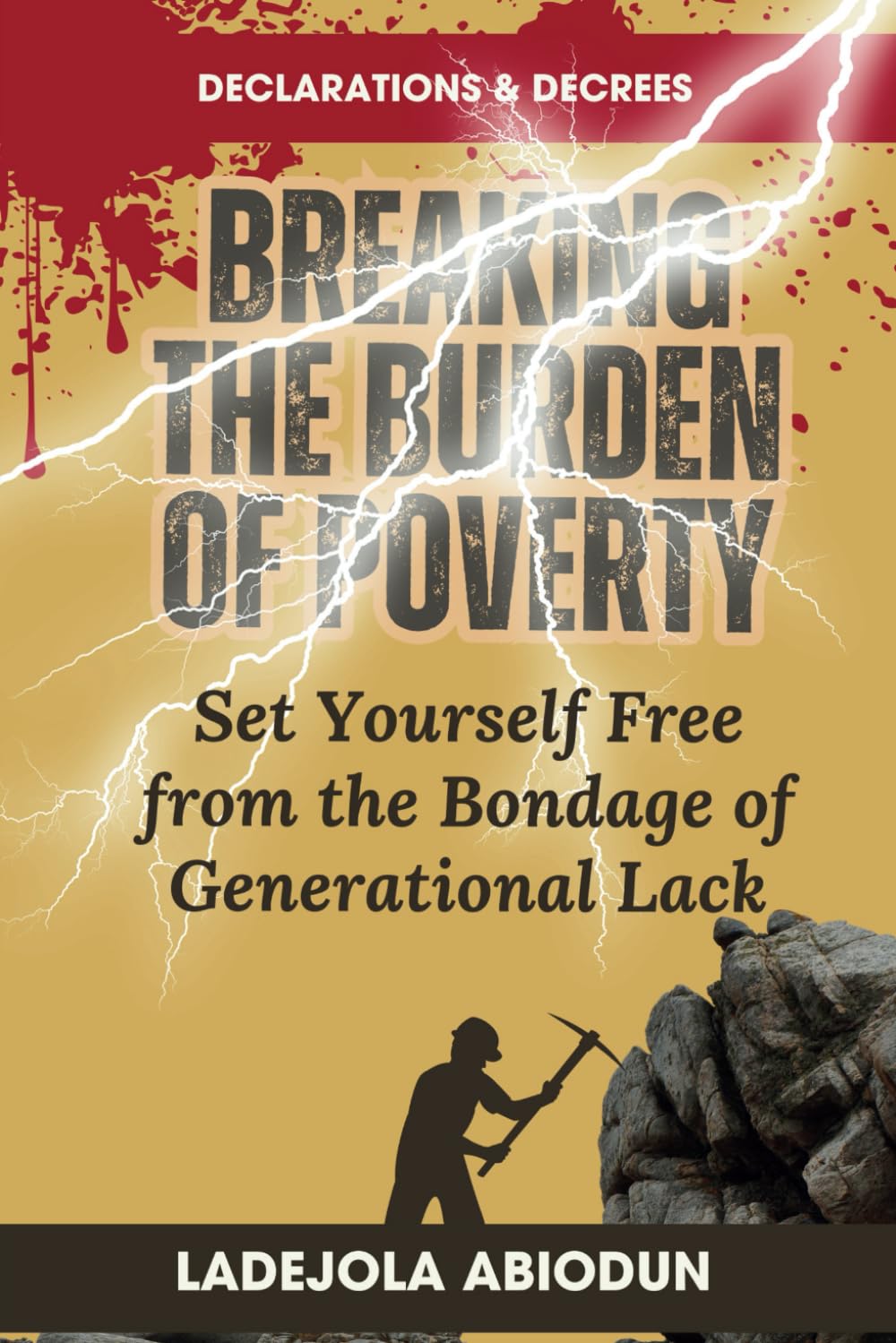 Breaking the Burden of Poverty: Set Yourself Free from the Bondage of Generational Lack ...