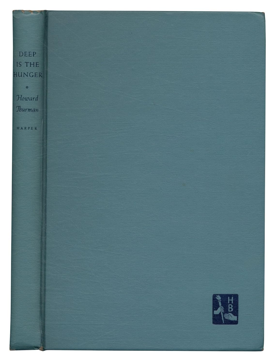 Deep is the Hunger: Meditations for Apostles of Sensitiveness: Thurman ...