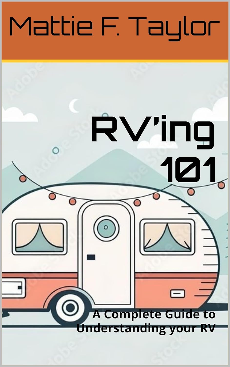 Amazon.com: RV’ing 101: A Complete Guide to Understanding your RV eBook ...