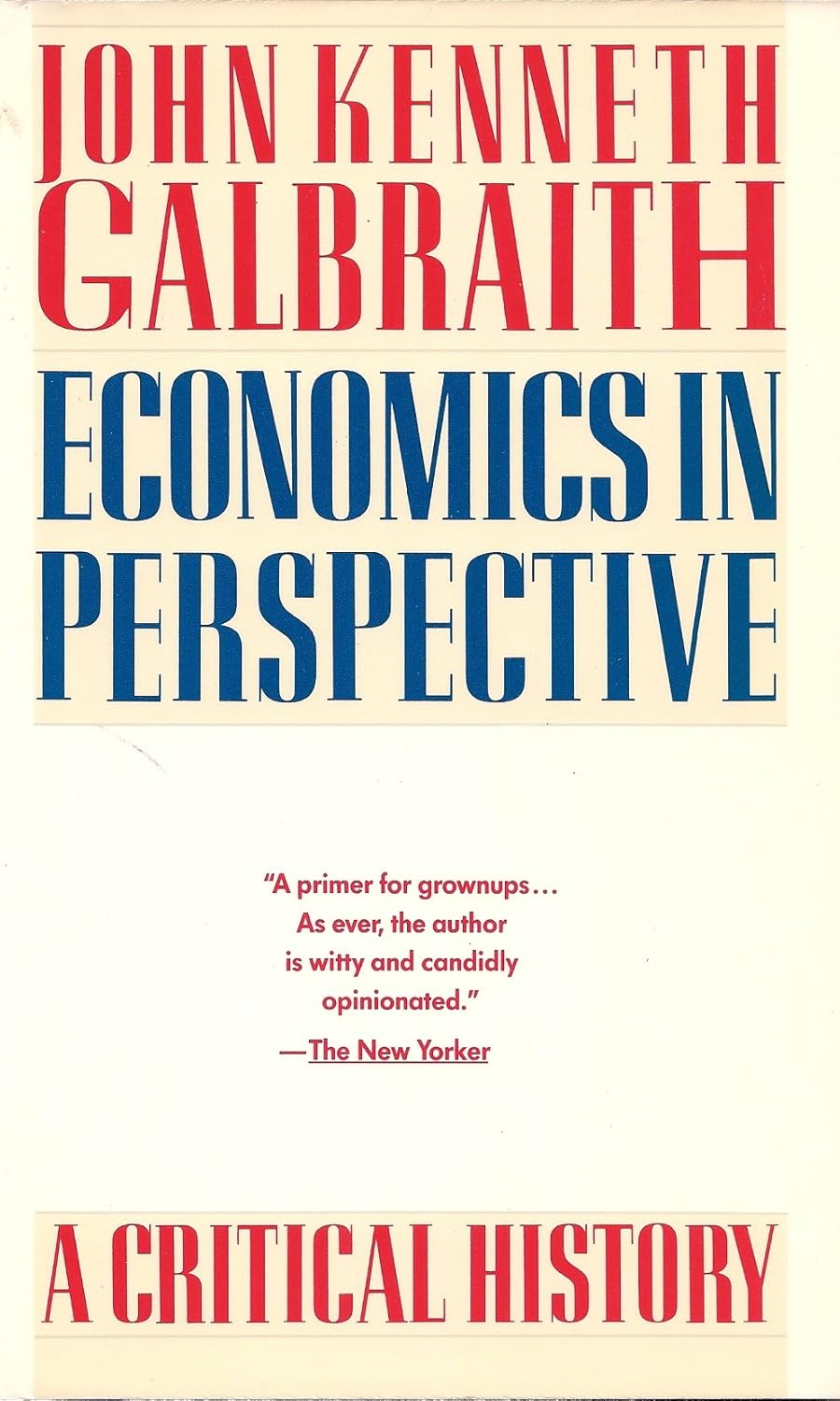 Economics in Perspective: A Critical History: Galbraith, John Kenneth ...