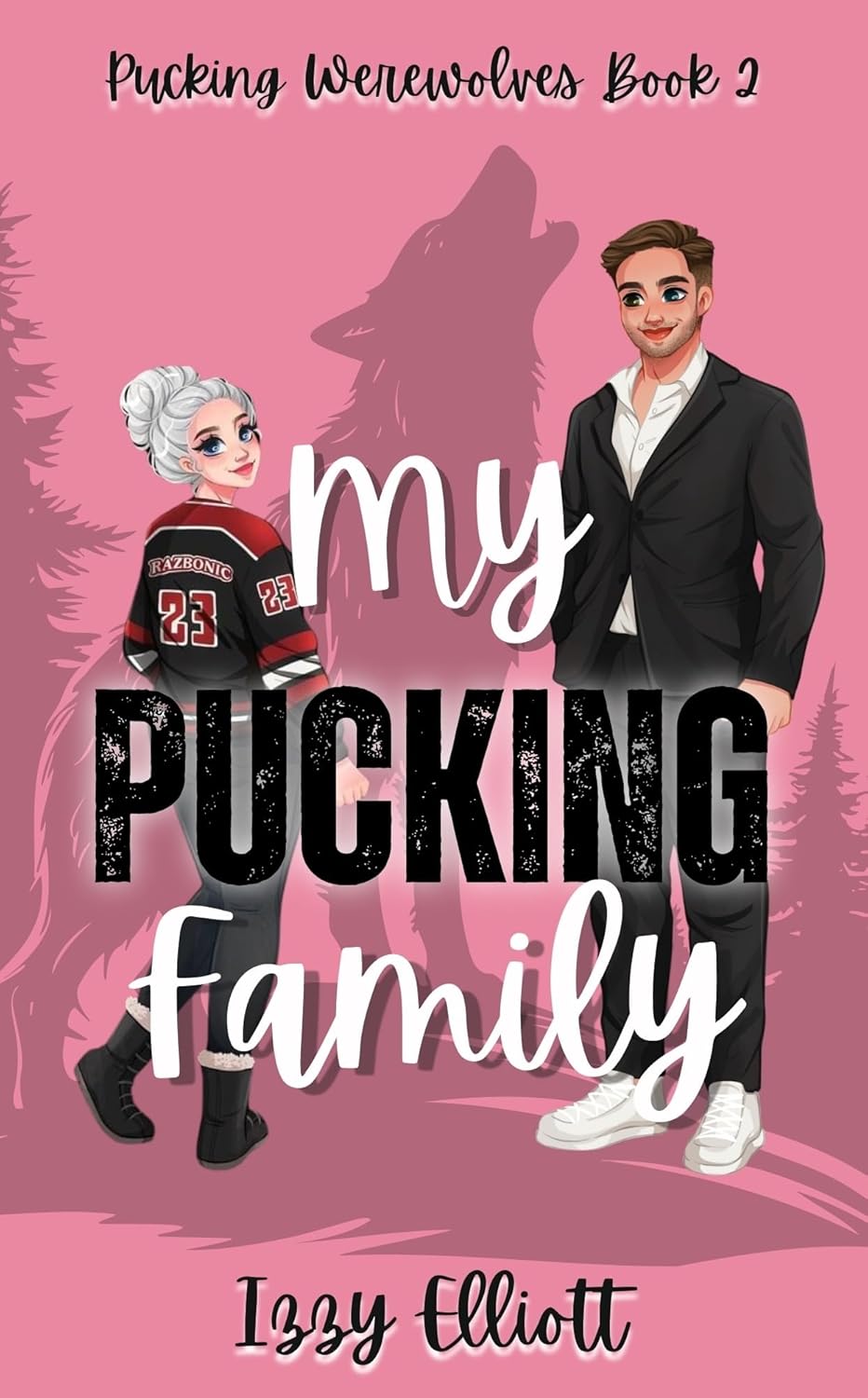 My Pucking Family: A Werewolf Hockey Romance Book 2 (Pucking Werewolves ...