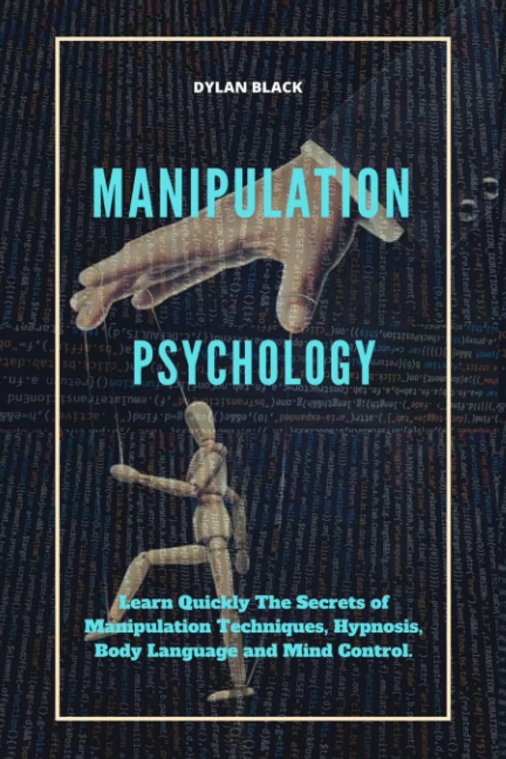Manipulation Psychology: Learn Quickly The Secrets of Manipulation ...