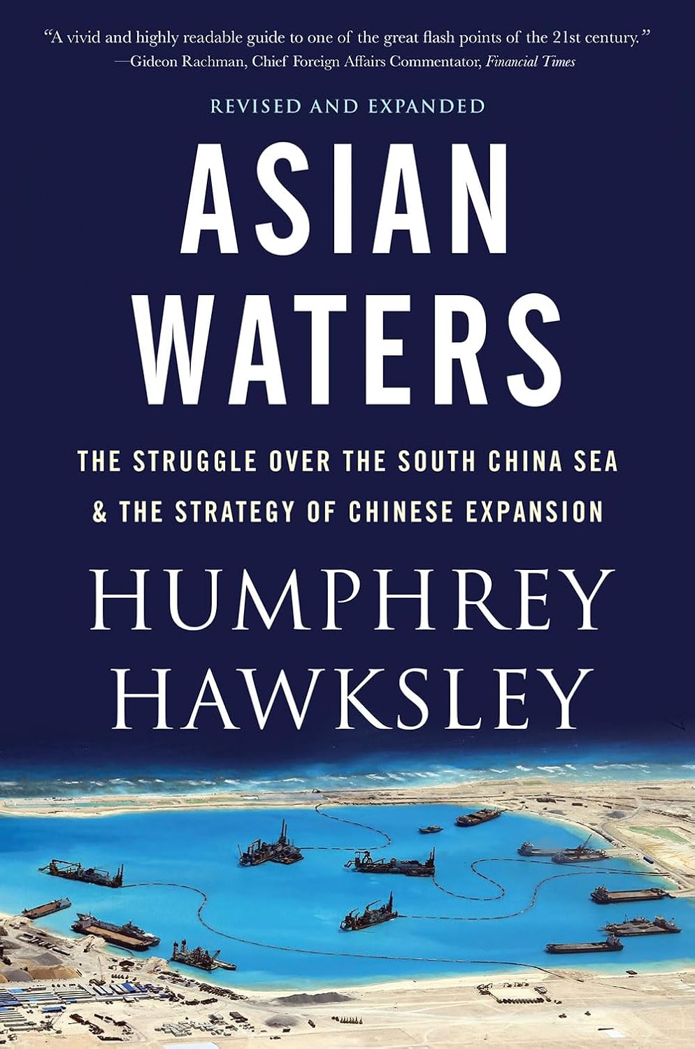 Asian Waters: The Struggle Over the South China Sea and the Strategy of ...