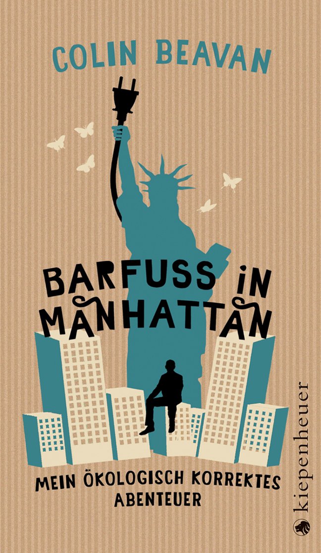 Barfuß in Manhattan: Mein ökologisch korrektes Abenteuer : Colin Beavan ...
