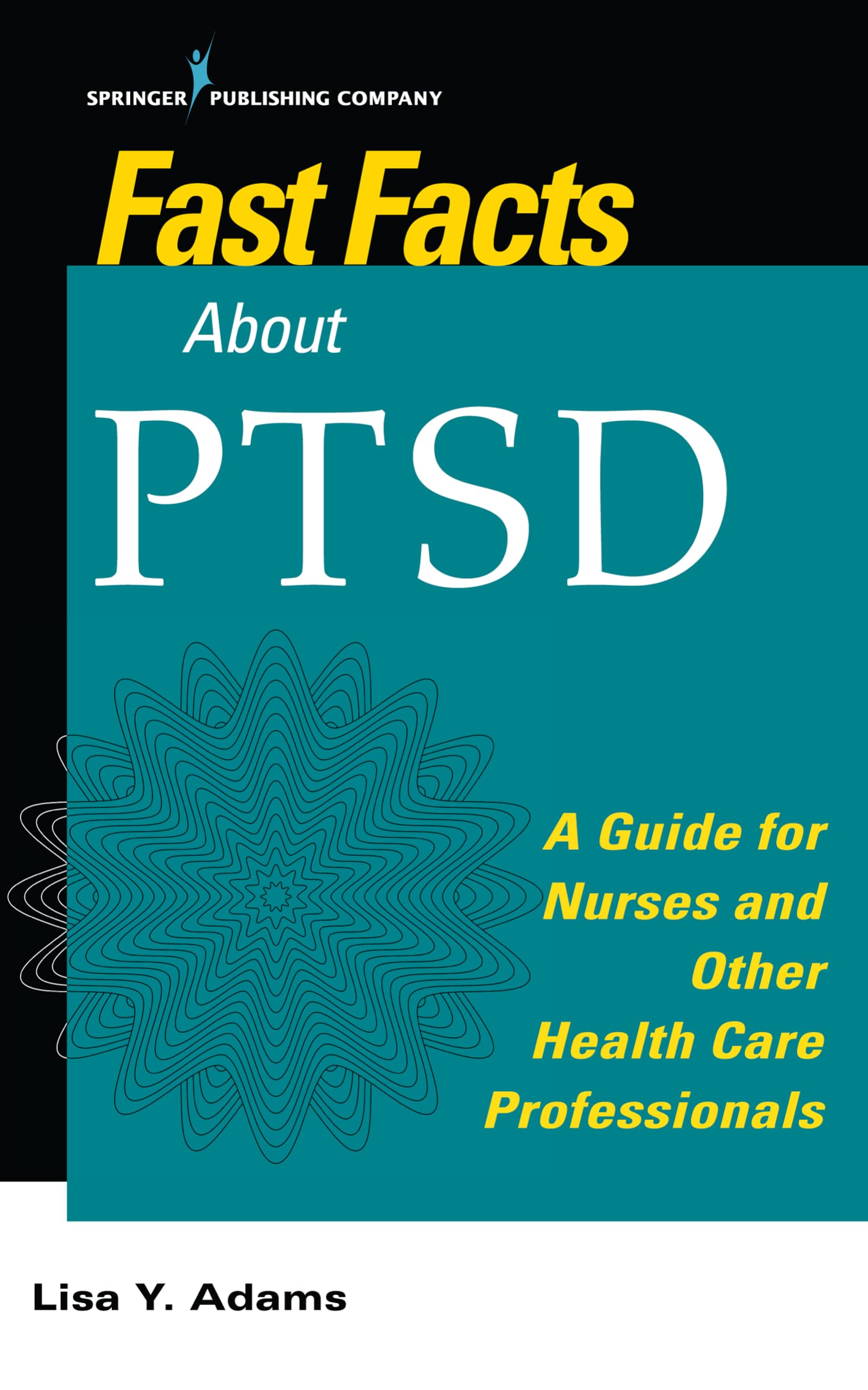 Fast Facts about PTSD: A Guide for Nurses and Other Health Care ...