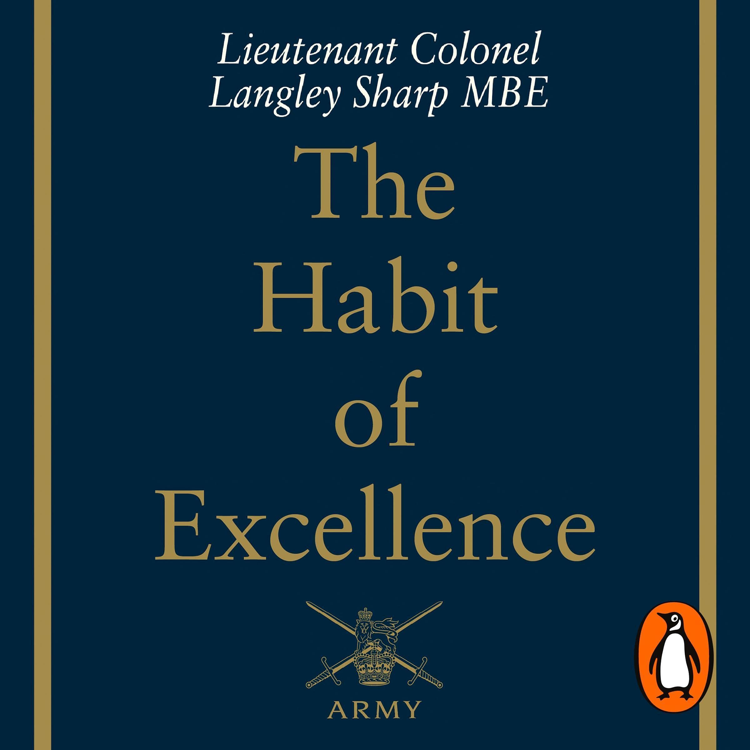 Buy The Habit of Excellence: Why British Army Leadership Works Online ...