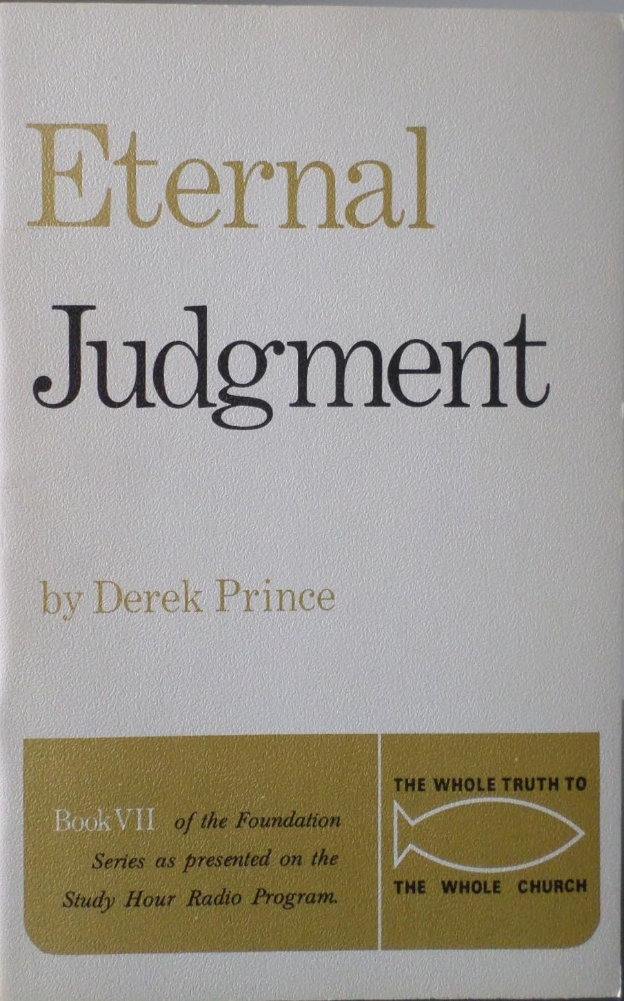 Eternal Judgement: Derek Prince: 9780934920063: Amazon.com: Books