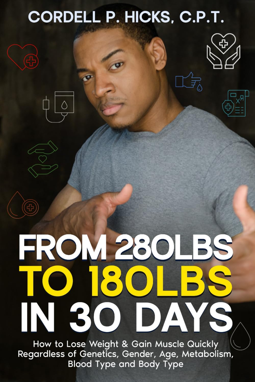 From 280lbs to 180lbs in 30 Days: How to Lose Weight & Gain Muscle ...