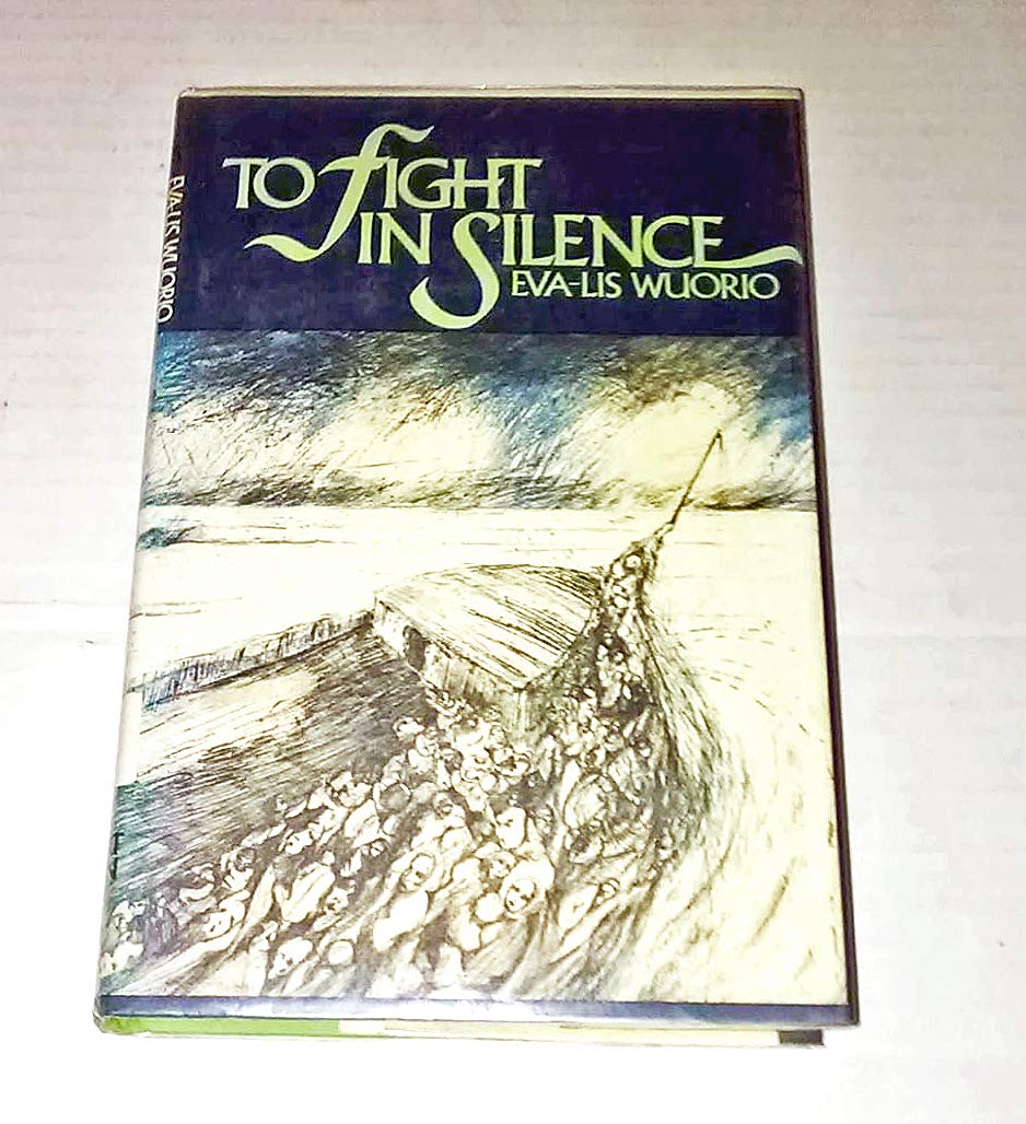To fight in silence: wuorio, eva-lis: 9780030802416: Amazon.com: Books