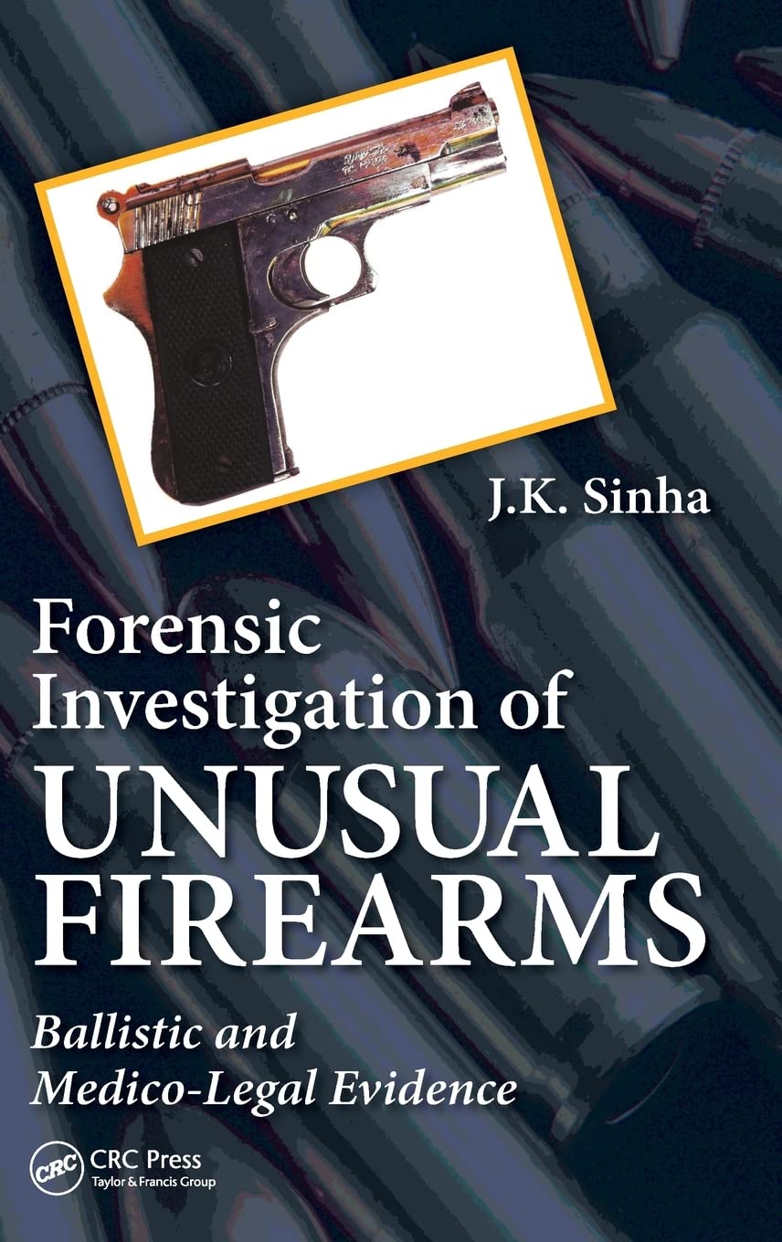Forensic Investigation of Unusual Firearms: Ballistic and Medico-Legal ...