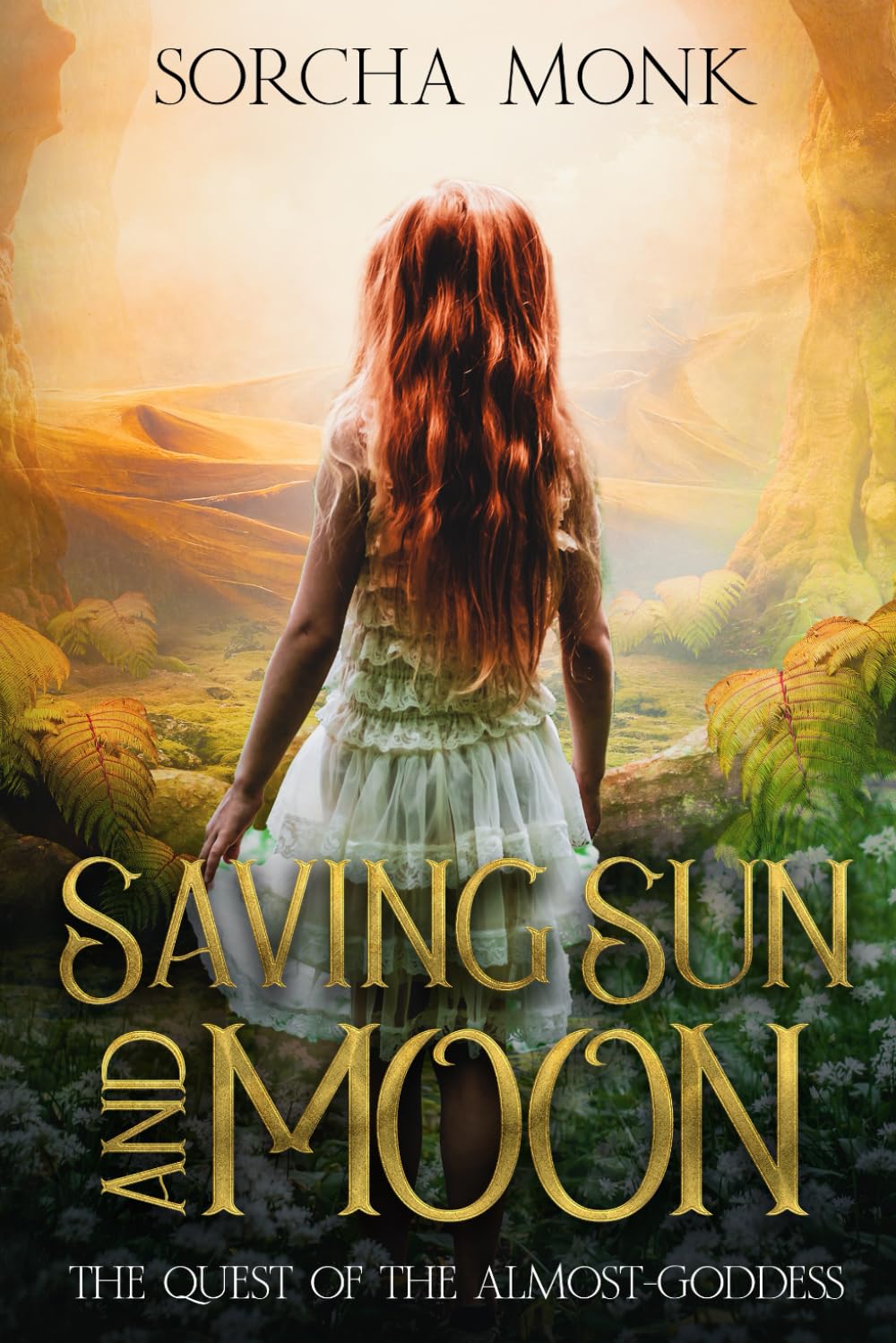 Saving Sun and Moon: The Quest of the Almost-Goddess: Monk, Sorcha ...