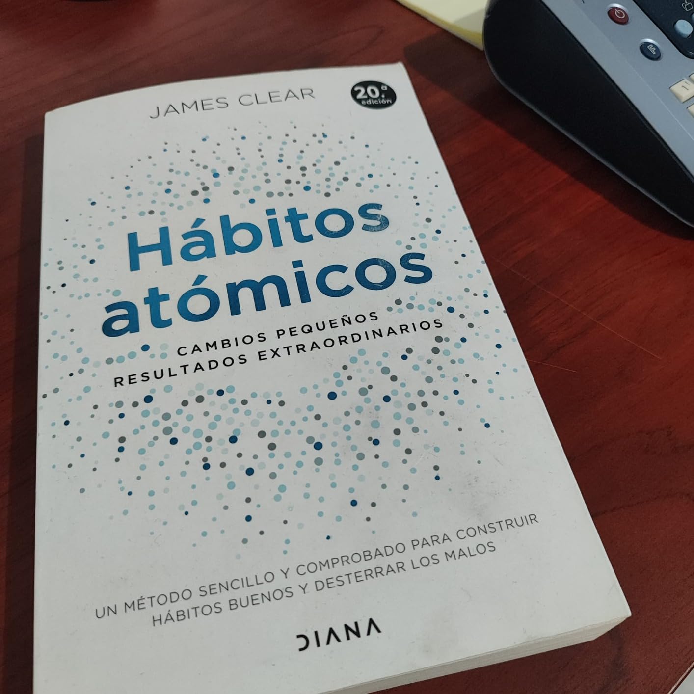 Hábitos atómicos: Cambios pequeños, resultados extraordinarios ...