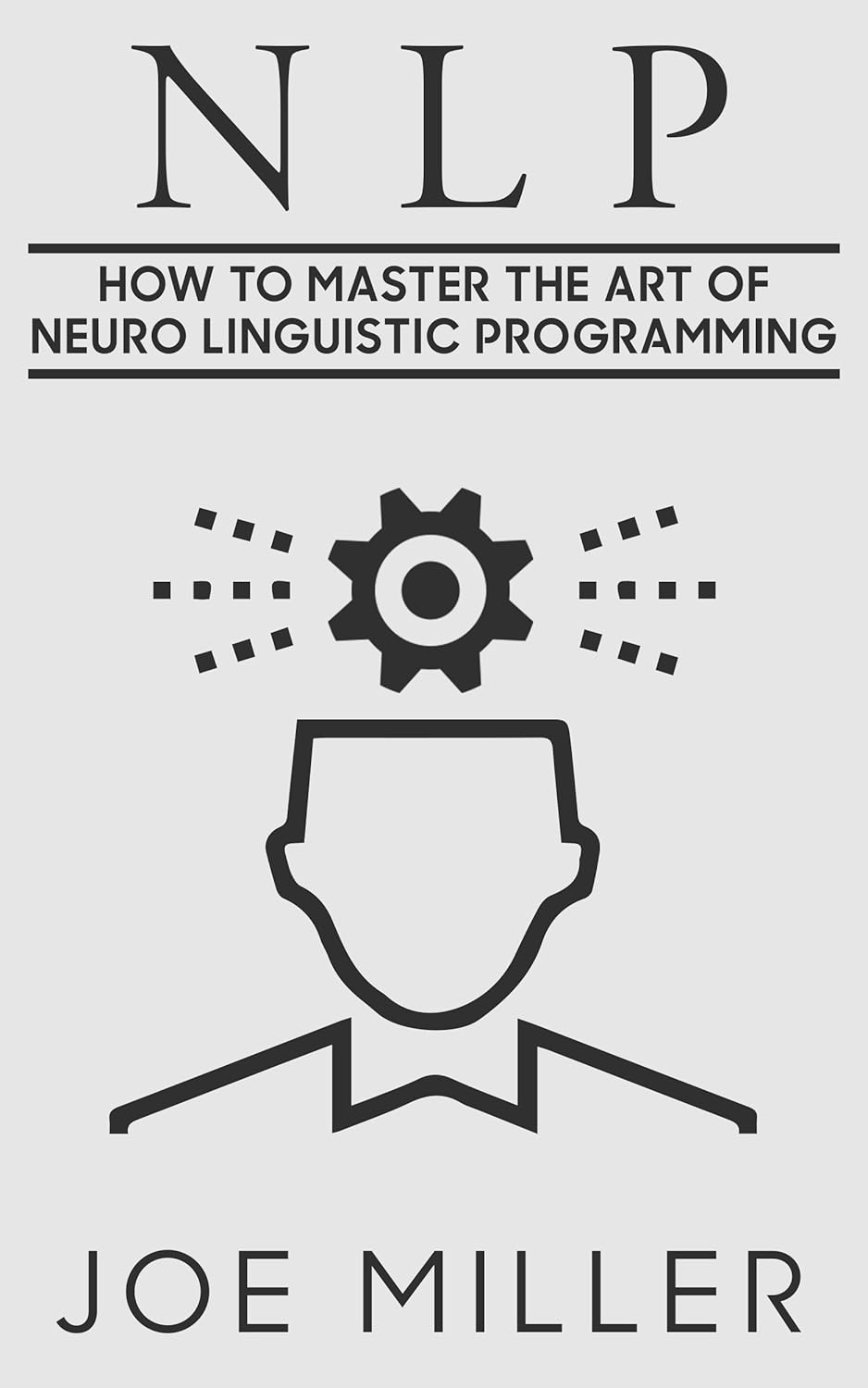 Amazon.com: NLP: How To Master The Art Of Neuro Linguistic Programming ...