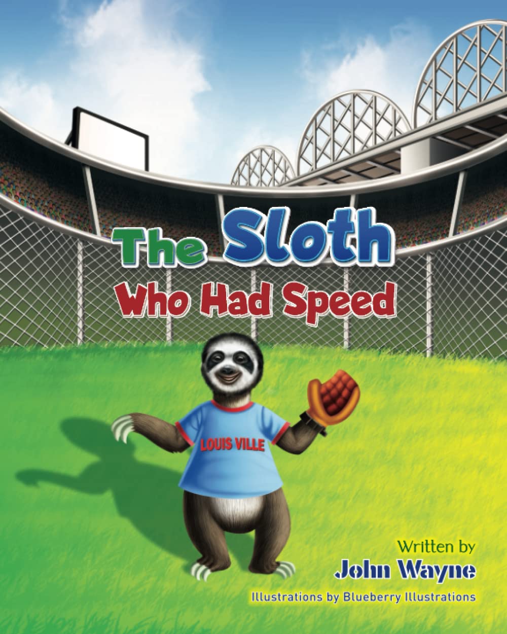 The Sloth Who Had Speed: Wayne, John, Illustrations, Blueberry ...