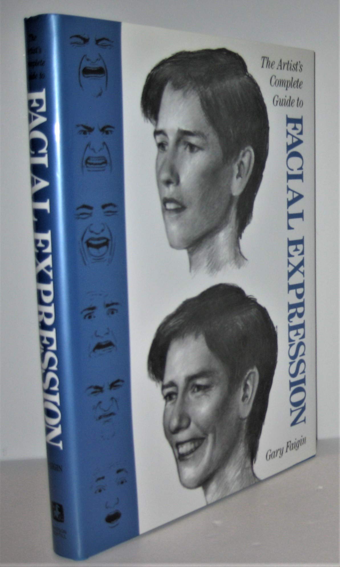 The Artist's Complete Guide to Facial Expression: Amazon.co.uk: Faigin ...