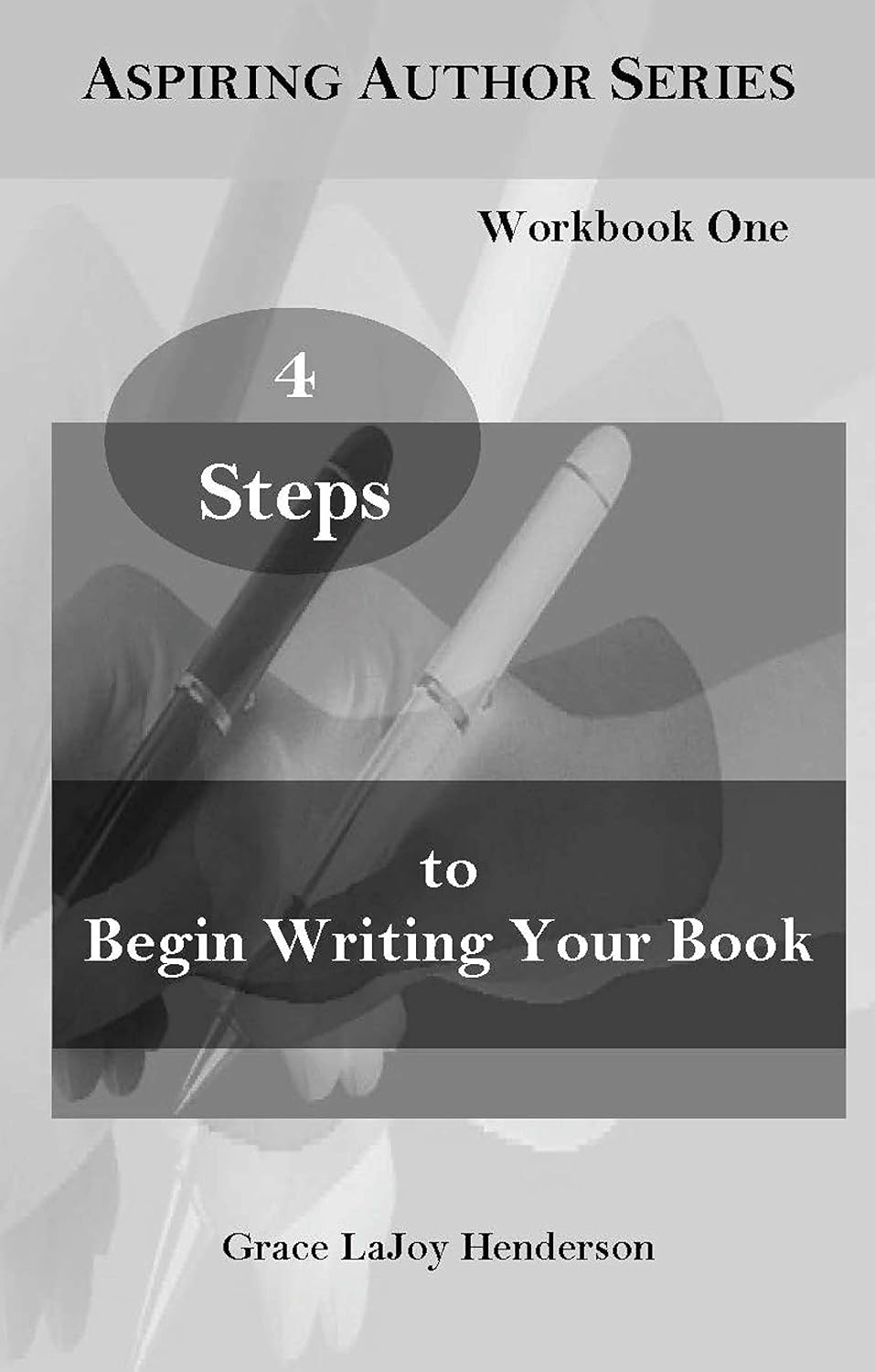 4 Steps to Begin Writing Your Book: Workbook One (Aspiring Author ...