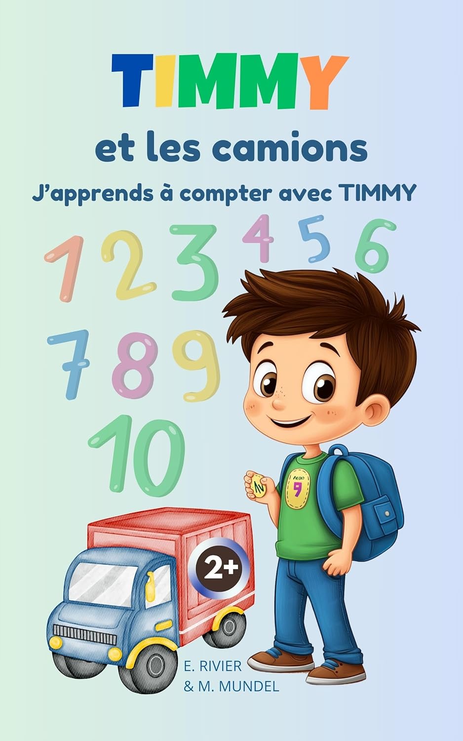 TIMMY ET LES CAMIONS: J’apprends à compter de 1 à 10 avec Timmy (TIMMY ...