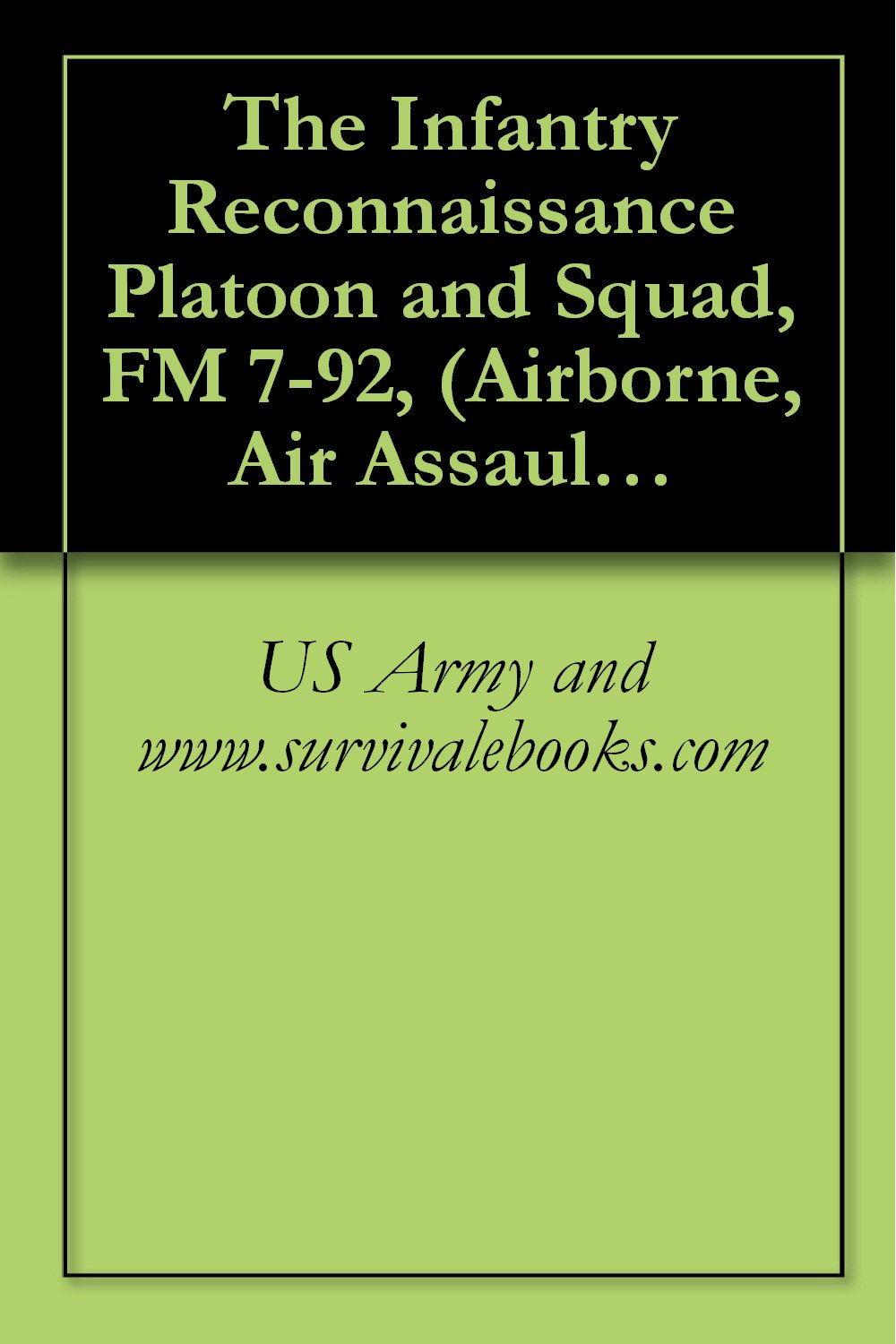 Amazon.com: The Infantry Reconnaissance Platoon and Squad, FM 7-92 ...