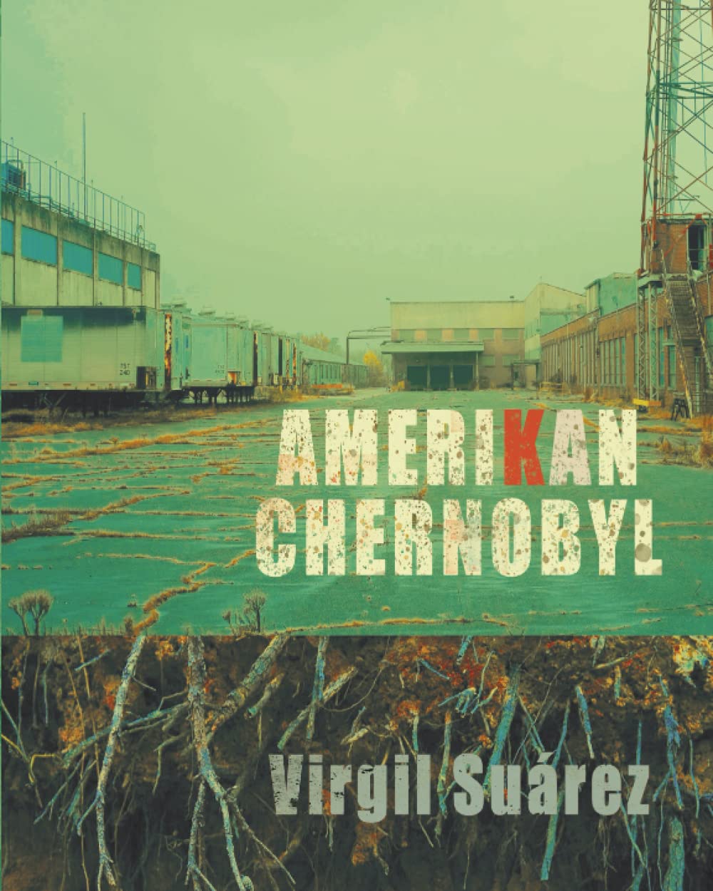 Amazon.com: AMERIKAN CHERNOBYL: 9798373174756: Suárez, Virgil: Books