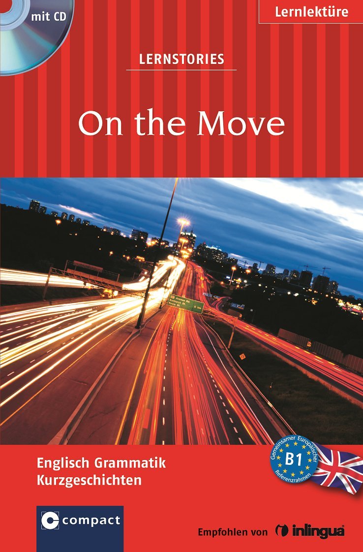 On the Move (Lernstories / Kurzgeschichten): Englisch Grammatik ...