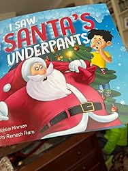 I Saw Santa's Underpants: A Funny Rhyming Christmas Story for Kids Ages ...