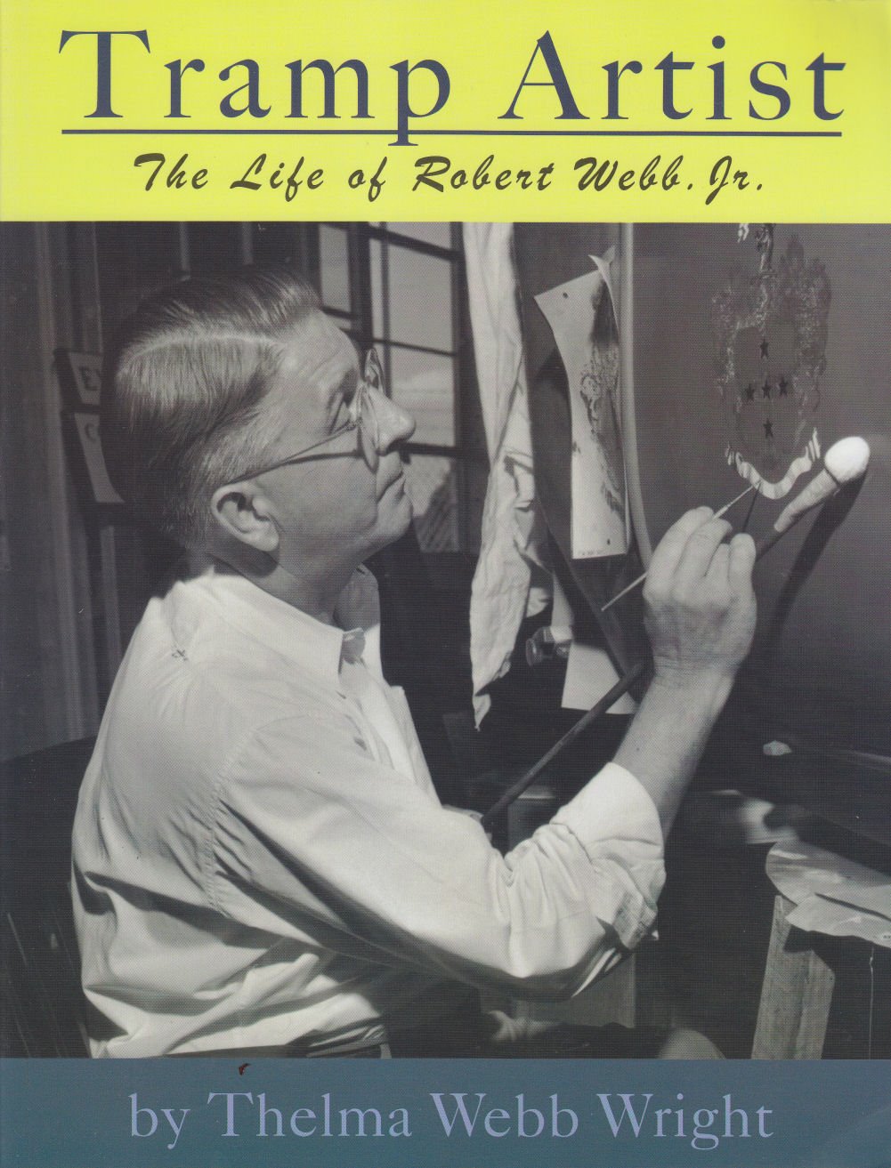 Tramp Artist: The Life of Robert Webb, JR.: Wright Thelma Webb ...