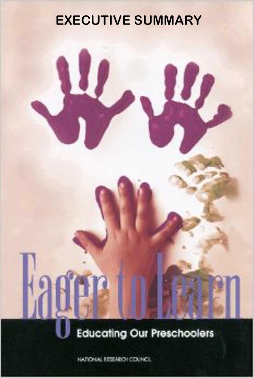 Eager to Learn Educating Our Preschoolers Executive Summary: Barbara ...