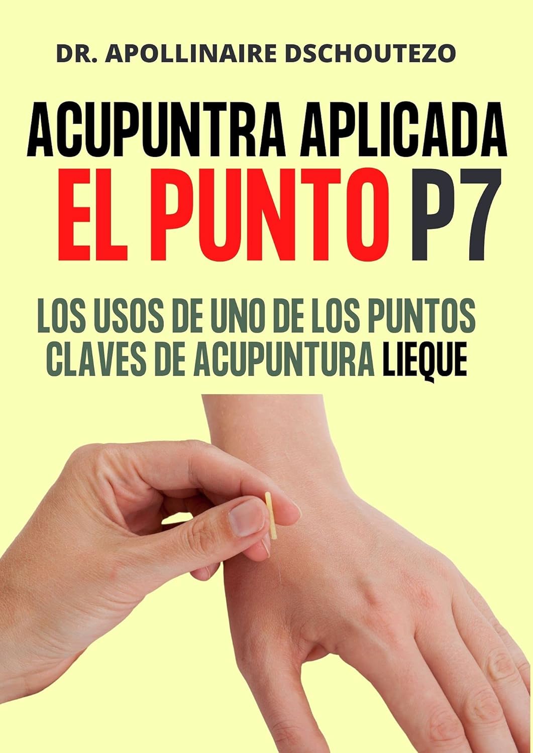 ACUPUNTURA APLICADA, EL PUNTO P7-LIEQUE: Aprende sobre uno de los ...