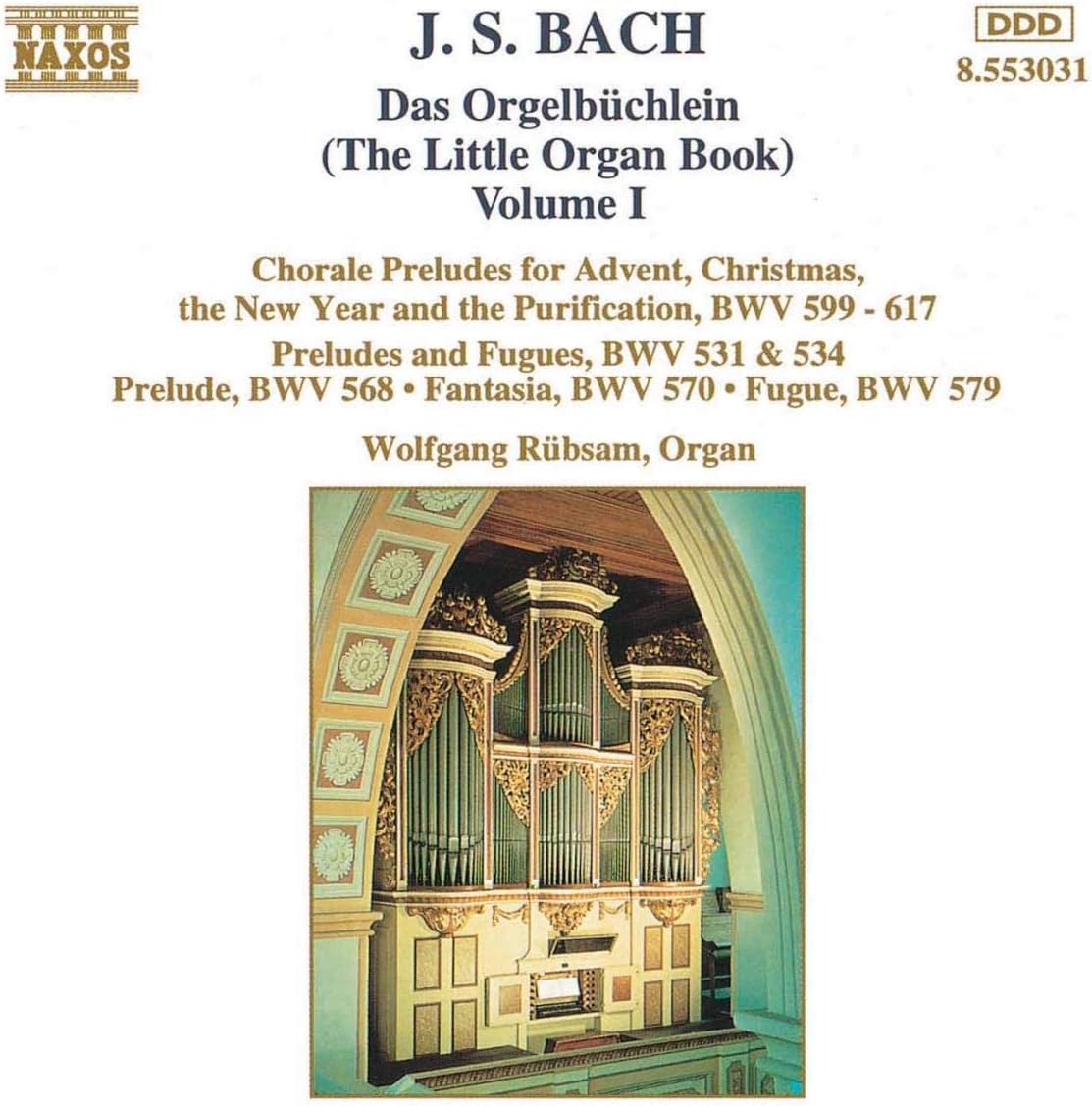 J. S. Bach: Das Orgelbüchlein (The Little Organ Book), Vol. 1: Wolfgang ...