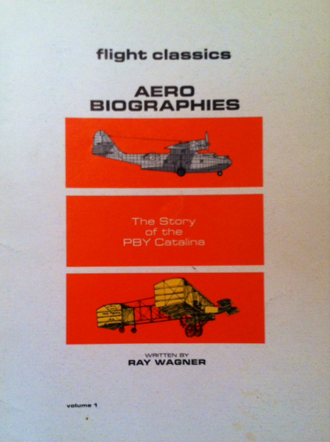 Story of the PBY Catalina, The: Vol 1, Aero Biographies: Wagner, Ray ...