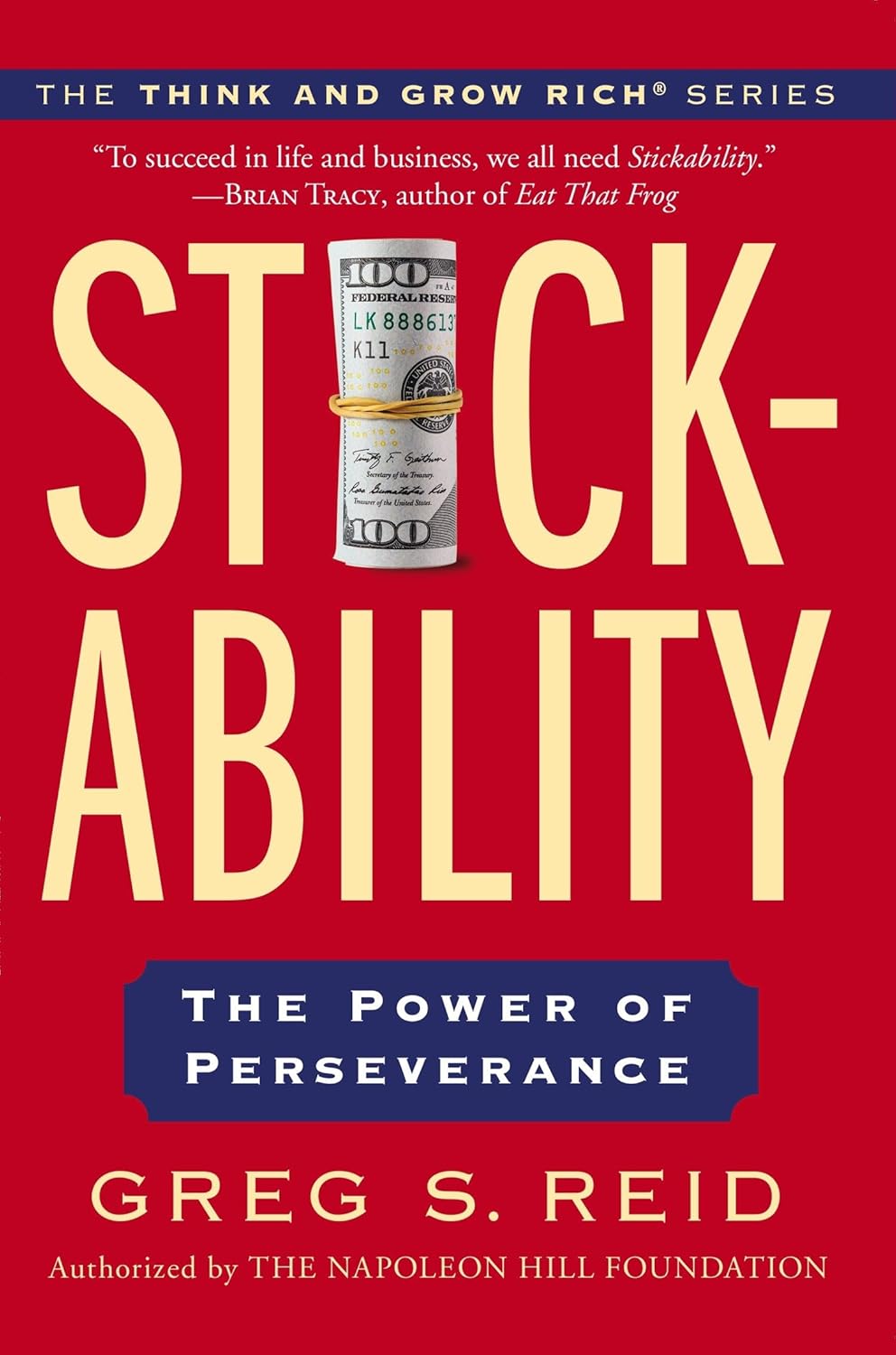 Stickability: The Power of Perseverance (Think and Grow Rich): Reid ...
