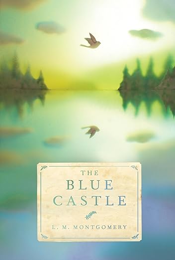 Amazon.com: The Blue Castle: 9780735265233: Montgomery, L. M.: Books