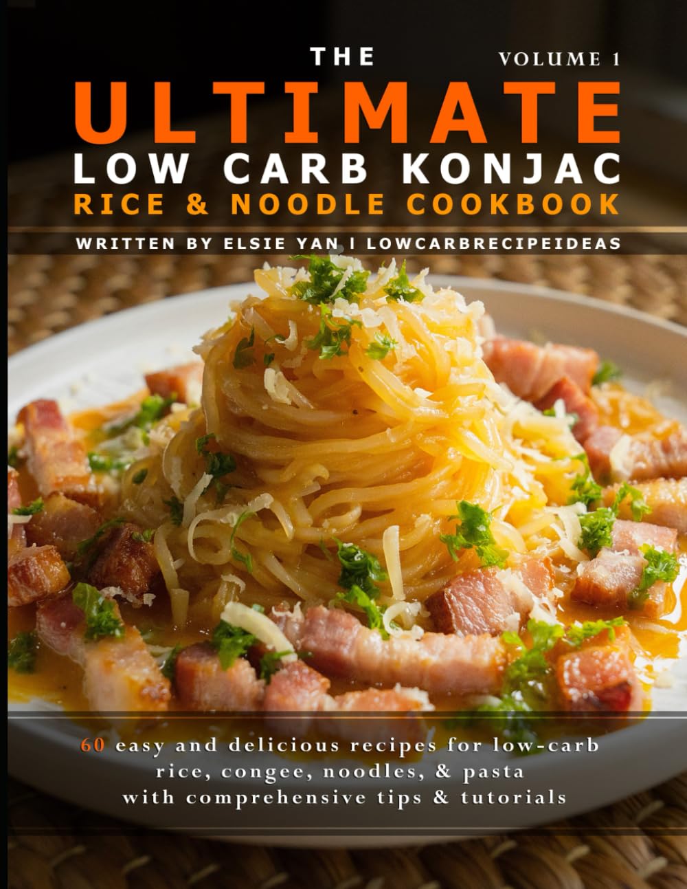 The Ultimate Konjac Rice & Noodle Cookbook: Yan, Elsie: 9798878380348 ...