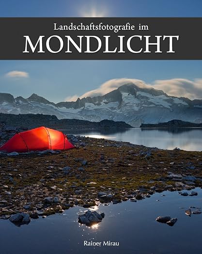 Landschaftsfotografie im Mondlicht eBook : Mirau, Rainer: Amazon.de: Bücher