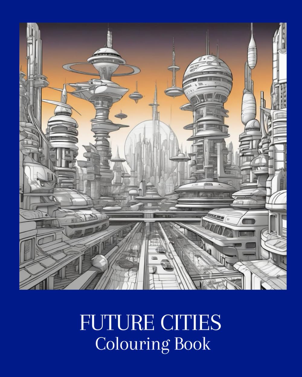 Amazon.com: Future Cities Colouring Book: Creative and Inspiring ...
