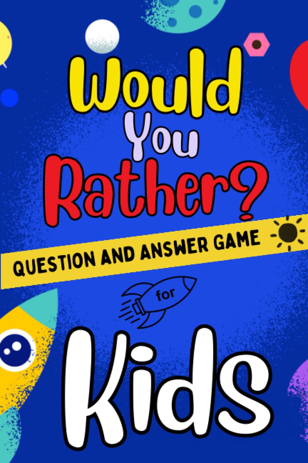 Would You Rather Book for Kids: A Fun Interactive Question and Answer ...