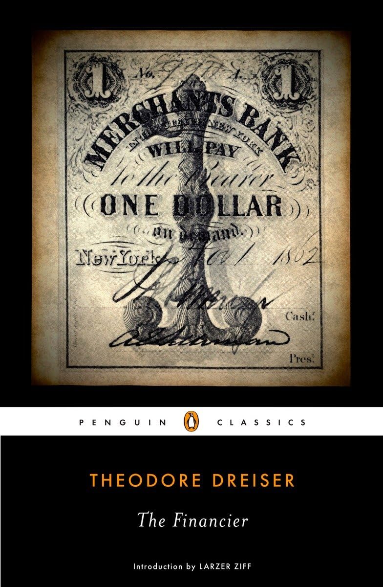 The Financier (Penguin Classics): Dreiser, Theodore, Ziff, Larzer ...