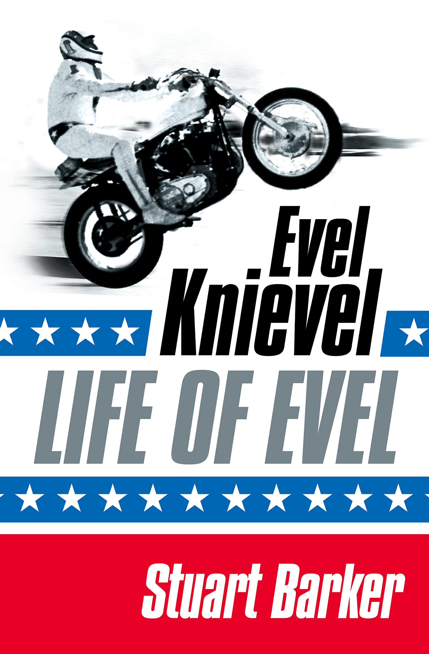 Life of Evel: Evel Knievel: Barker, Stuart: 9780007184590: Amazon.com ...