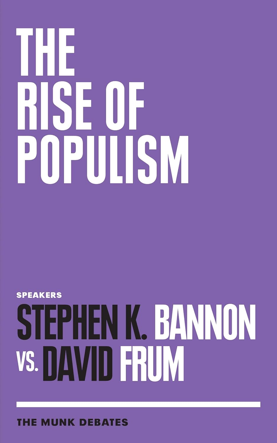 The Rise of Populism: The Munk Debates: Bannon, Stephen K., Frum, David ...