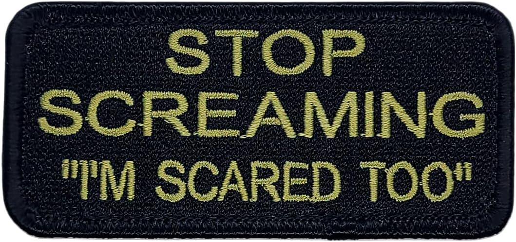 Amazon.com: Stop Screaming I'm Scared Too Tactical Morale Patch - 3.5 x ...