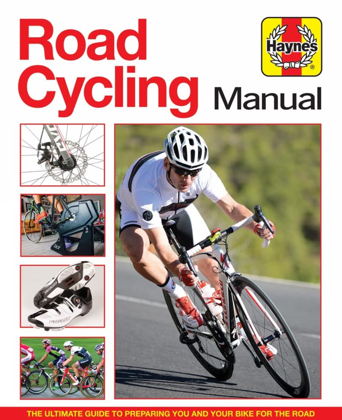 Road Cycling Manual: The Ultimate Guide to Preparing You and Your Bike ...