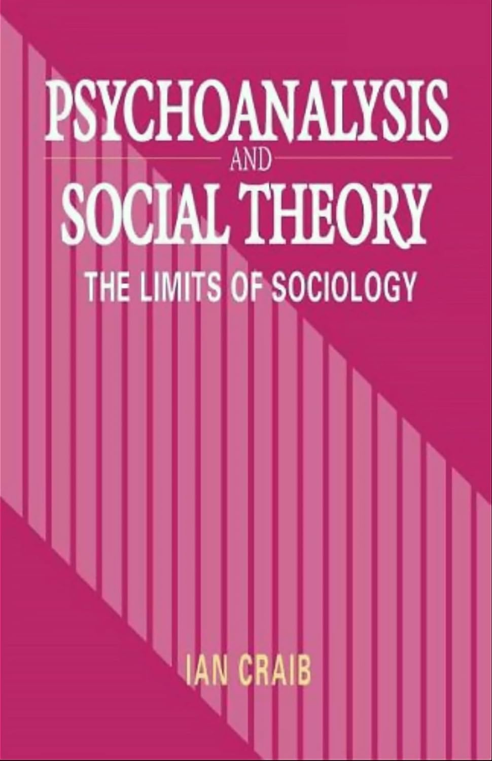 Psychoanalysis and Social Theory: The Limits of Sociology: Craib, Ian ...