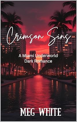 Crimson Sins: A Miami Underworld Dark Romance (The Miami Underworld ...