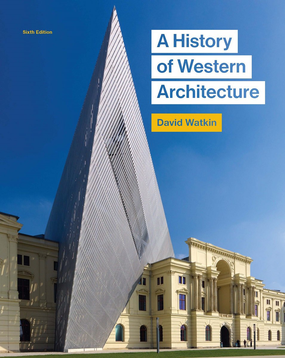 A History of Western Architecture, Sixth edition: Amazon.co.uk: Watkin ...