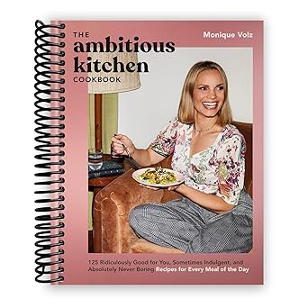 The Ambitious Kitchen Cookbook: 125 Ridiculously Good for You ...