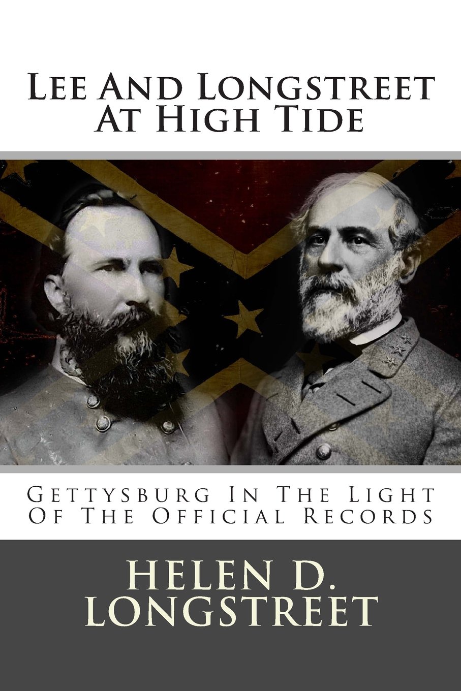 Lee And Longstreet At High Tide: Gettysburg In The Light Of The ...